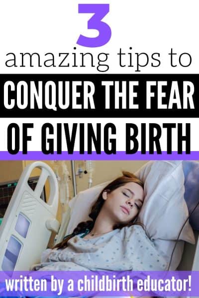 3 ways to make sure FEAR doesn’t sabotage your birth